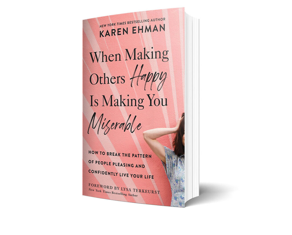 When Making Others Happy is Making You Miserable: Karen Ehman