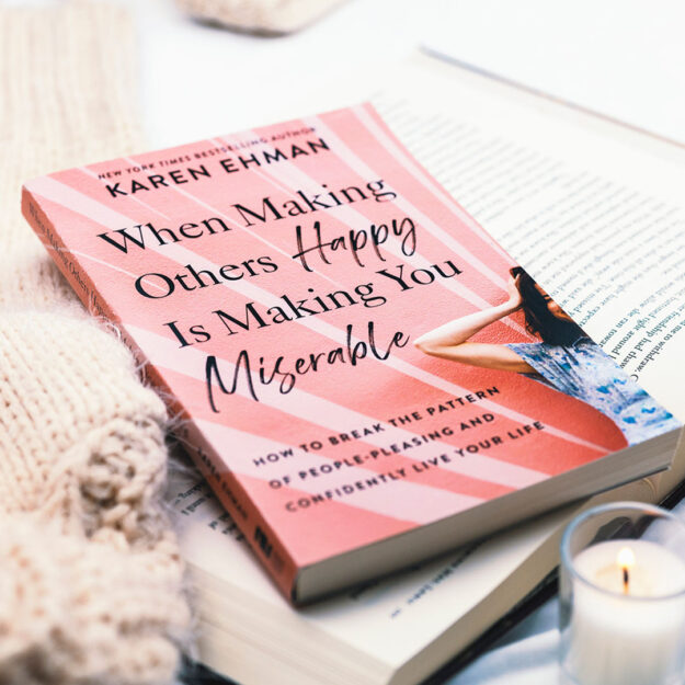 When Making Others Happy is Making You Miserable: Karen Ehman
