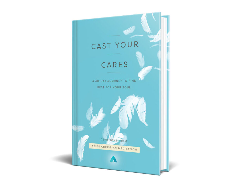 Cast Your Cares: A 40-Day Journey to Find Rest for Your Soul