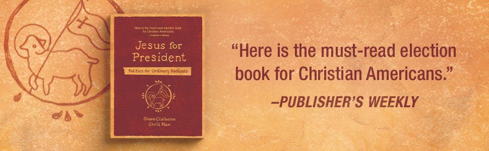 Jesus for President by Shane Claiborne