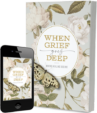 When Grief Goes Deep: Where Healing Begins