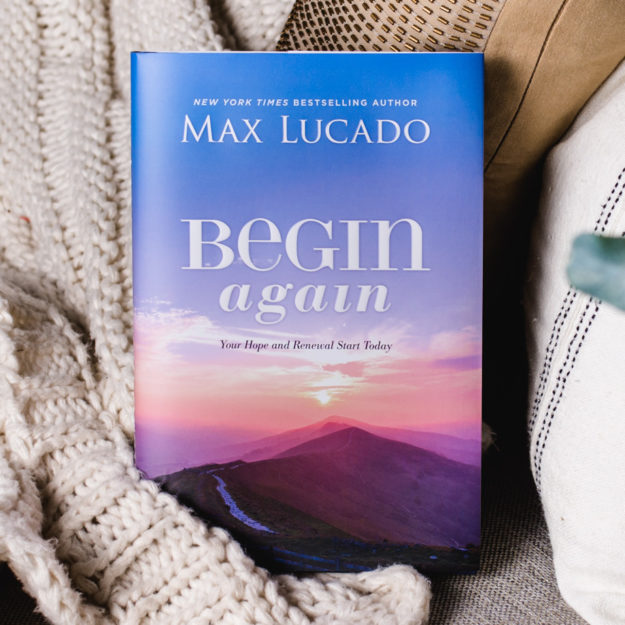 Begin Again - The New Book by Max Lucado