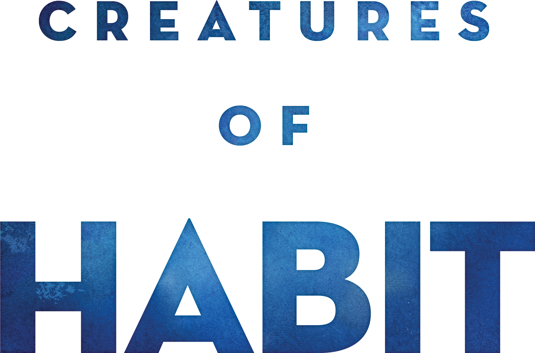 The Creatures Of Habit