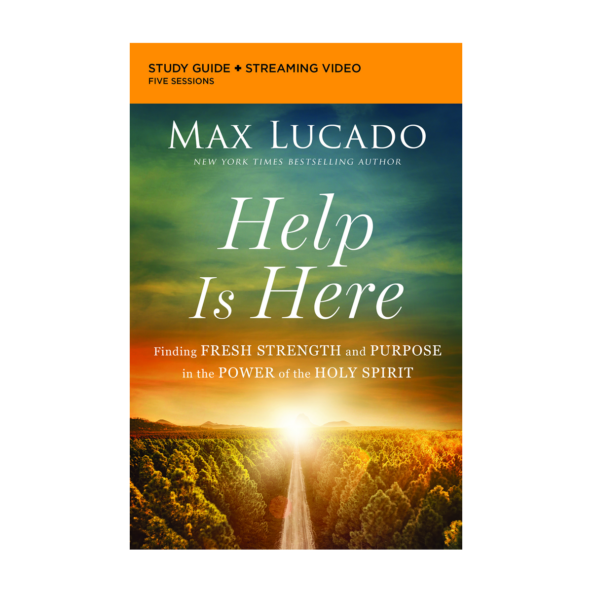 Help is Here - The New Book by Max Lucado